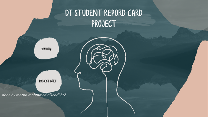 DT STUDENT REPORT CARD PRJECT by Mezna Alkendi on Prezi
