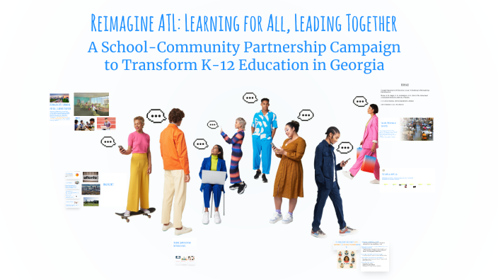 Reimagine ATL: Learning for All, Leading Together by Macy James on Prezi