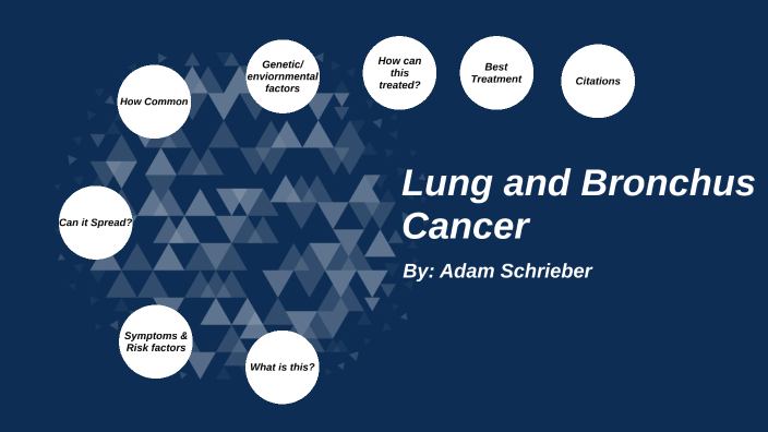 Lung and Bronchus Cancer by Adam Schrieber on Prezi