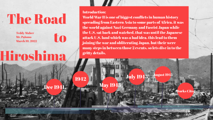The Road to Hiroshima by TEDDY MAHER on Prezi