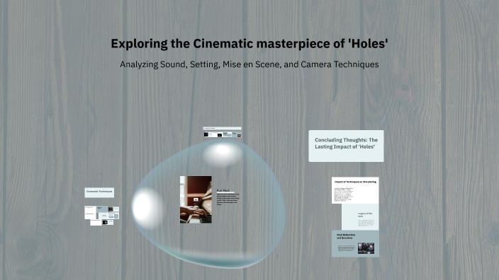 Exploring the Cinematic masterpiece of 'Holes' by ryan bradley on Prezi