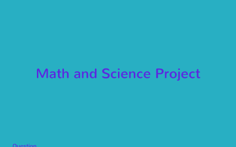 Math and Science Project by Joargy Perez on Prezi