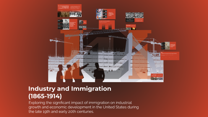 Industry and Immigration (1865-1914) by Judith Papineau on Prezi