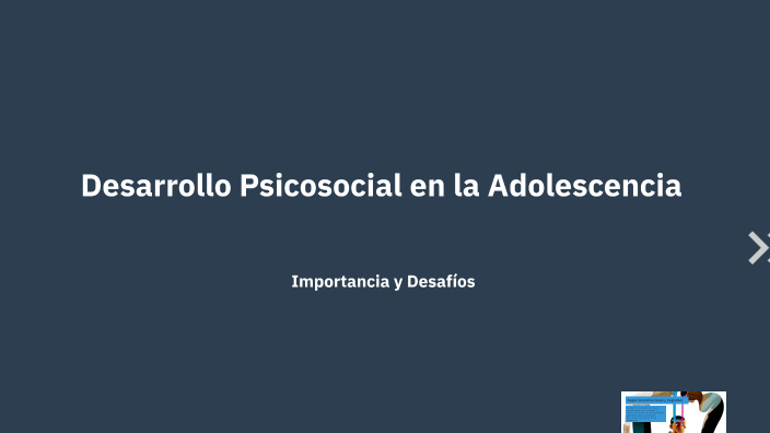 Desarrollo Psicosocial en la Adolescencia by David Elizalde on Prezi