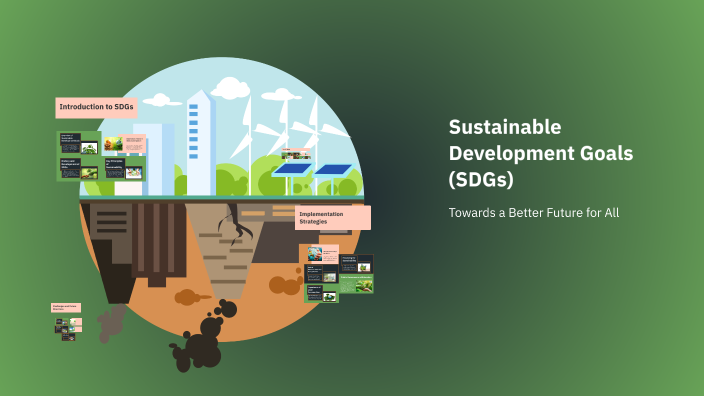 Sustainable Development Goals (SDGs) by Min Weinmann on Prezi