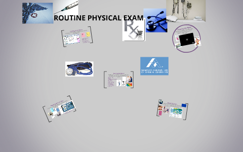 ROUTINE PHYSICAL EXAM by Elizabeth Mason on Prezi