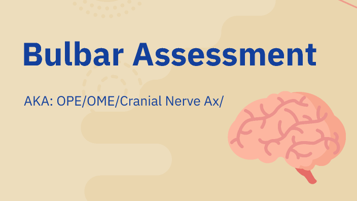 Bulbar Assessment by Tatum Sterling on Prezi