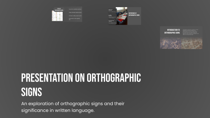 Presentation on Orthographic Signs by Gloria Millan on Prezi