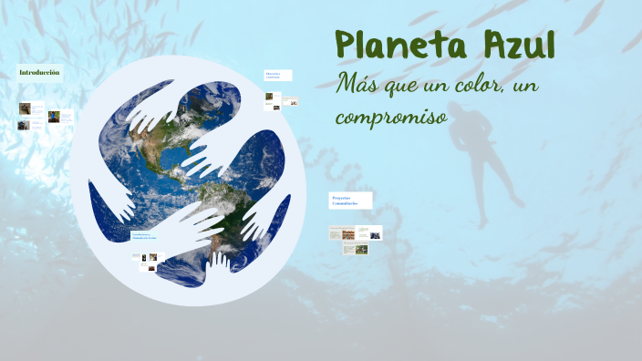 Planeta Azul by Zuleyka Montoya on Prezi