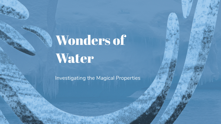 Wonders of Water by Noah Botell on Prezi