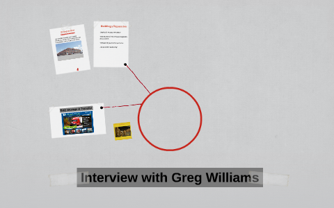 Interview with Greg Williams by on Prezi