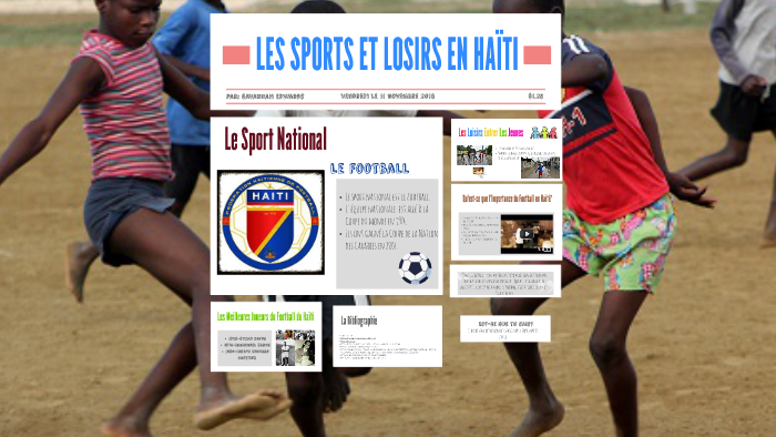Les Sports et Loisirs en Haiti by Savannah Edwards on Prezi