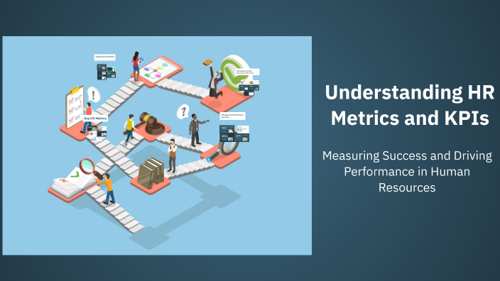 Understanding HR Metrics and KPIs by gowthami S on Prezi