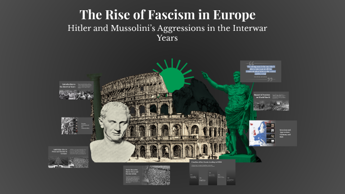 The Rise of Fascism in Europe by Griffin Waits on Prezi