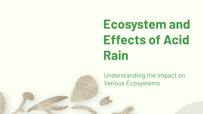 Ecosystem and Effects of Acid Rain by Prashrish Shrestha on Prezi