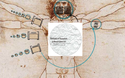 Elements of Humanism in Renaissance ARt by Brittany Tennant on Prezi