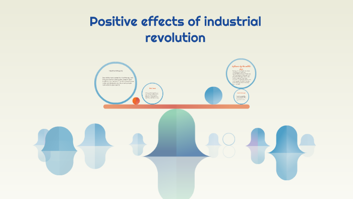 Positive effects of industrial revolution by Adel Jappuyeva on Prezi