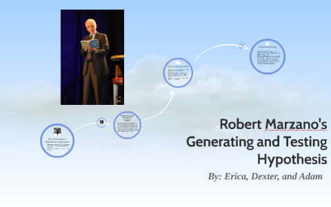 Robert Marzano's Generating and Testing Hypothesis by Erica Taylor on Prezi