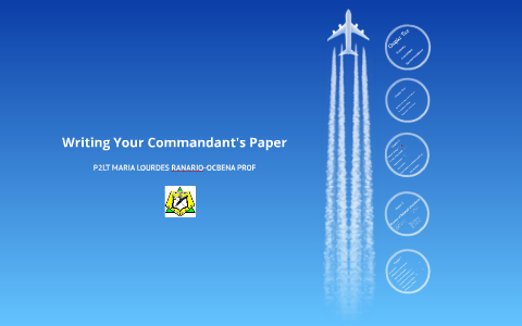 Writing Your Commandant's Paper by Mia Ranario on Prezi