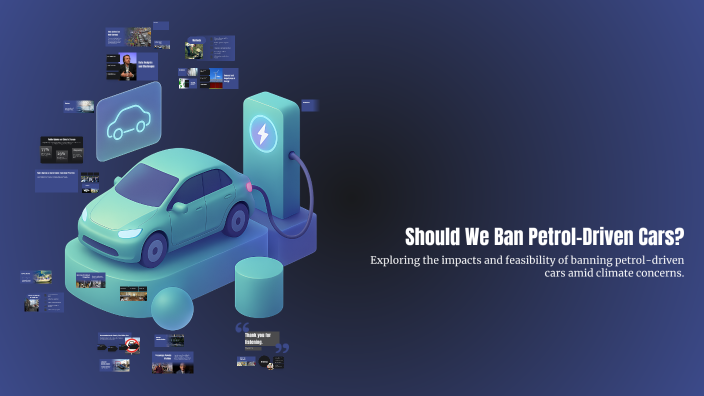 Should We Ban Petrol-Driven Cars? by Magnon Aljani on Prezi