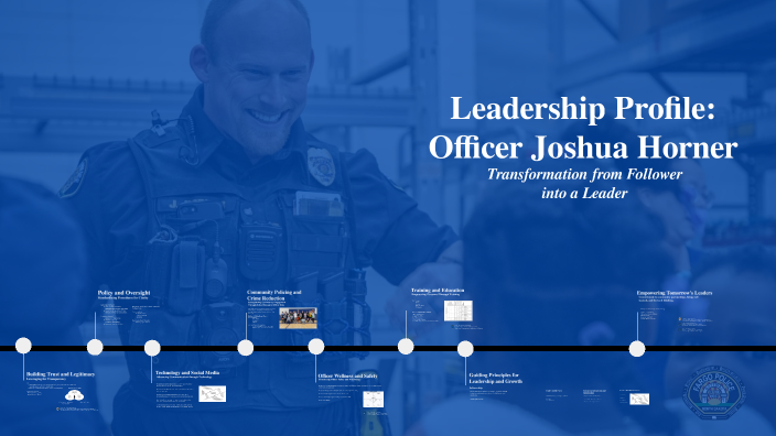 Leadership Profile: Officer Joshua Horner by Joshua Horner on Prezi