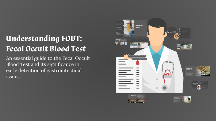 Understanding FOBT: Fecal Occult Blood Test by Kathleen Blakk on Prezi