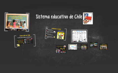 Sistema educativo de Chile by Andre Lina on Prezi