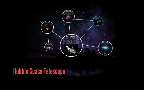 Hubble Space Telescope by Grace Edwards on Prezi