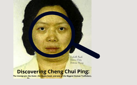Human Trafficking: Cheng Chui Ping by victoria young on Prezi