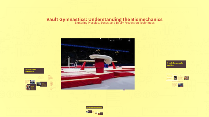 Vault Gymnastics: Understanding the Biomechanics by jada hobson on Prezi