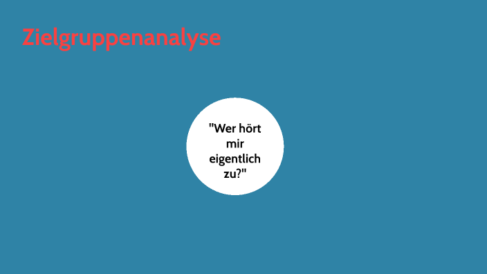 Zielgruppenanalyse by Oliver Drees on Prezi