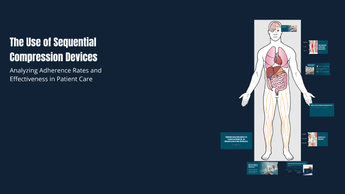 The Use of Sequential Compression Devices by john ramsdell on Prezi