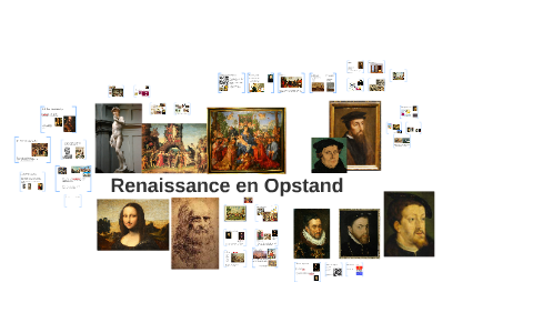 De renaissance en opstand by Bart Tijssen on Prezi