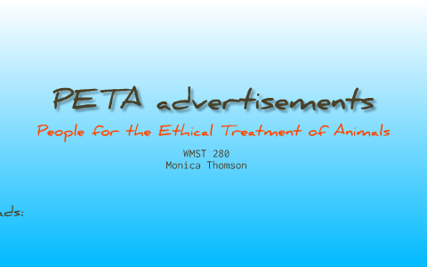 PETA ad presentation for WMST by monica thomson on Prezi