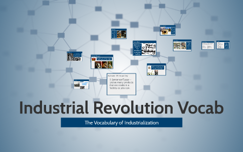Industrial Revolution Vocab by Mr. Strong on Prezi