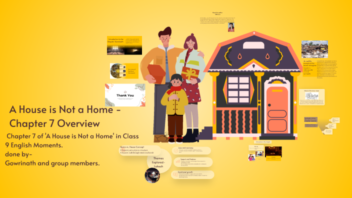 A House is Not a Home - Chapter 7 Overview by Gowrinath on Prezi