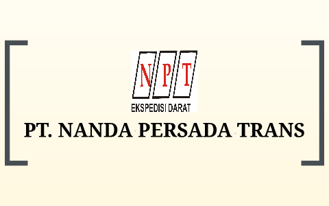 PT. NANDA PERSADA TRANS by aries pradityo wibowo on Prezi