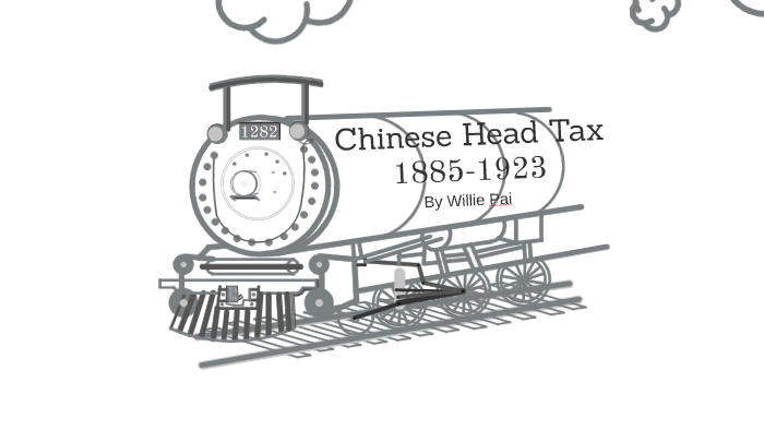 Chinese Head Tax by William Pai on Prezi