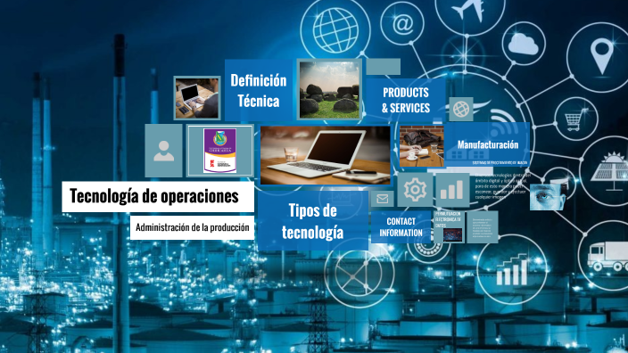 Tecnologia de operaciones by montse conjuv on Prezi