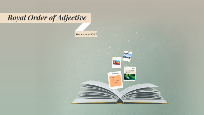 Royal Order of Adjective by daisy segundo on Prezi