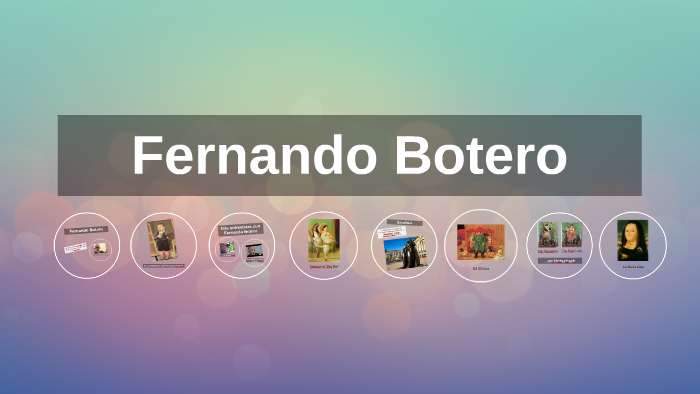 Fernando Botero by Jessica McHenry on Prezi