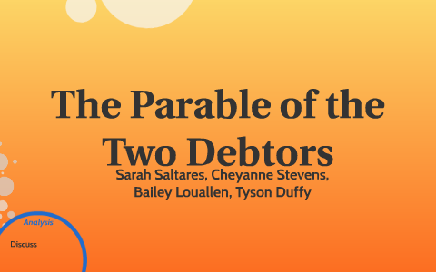 The Parable of the Two Debtors by Sarah Saltares on Prezi