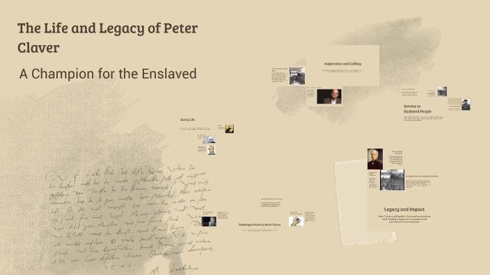 The Life and Legacy of Peter Claver by Liam Stupansky on Prezi