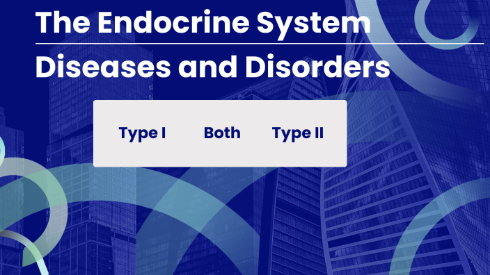 The Endocrine System Diseases and Disorders by Brynn Dobbins on Prezi
