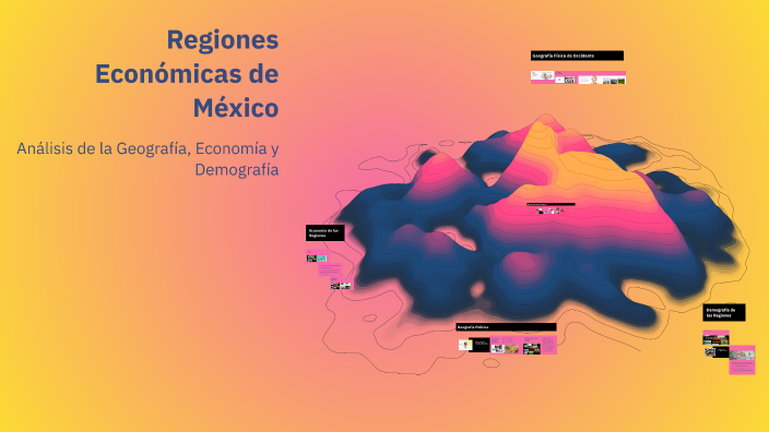 Regiones Económicas de México by Juliette Anaya Villa on Prezi