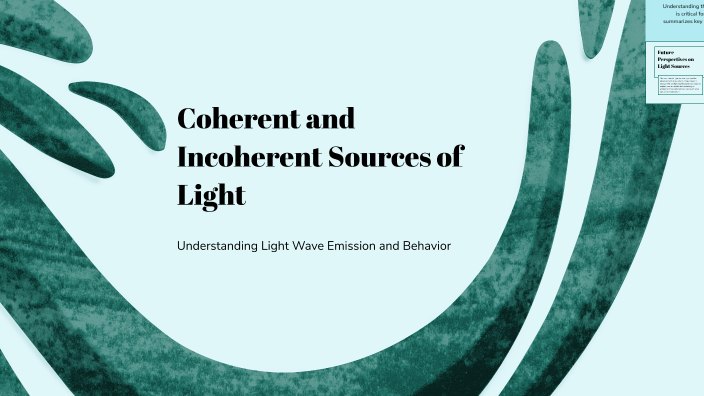 Coherent and Incoherent Sources of Light by Cleon Dsouza on Prezi