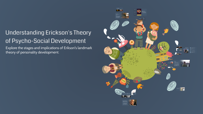 Understanding Erickson's Theory of Psycho-Social Development by Sania ...