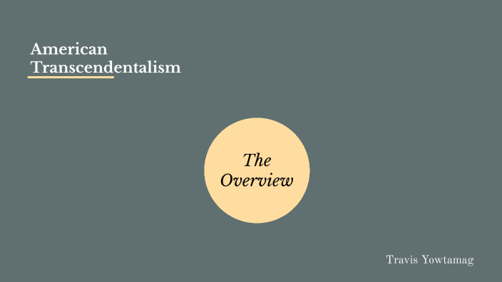 American Transcendentalism by Travis Yowtamag on Prezi