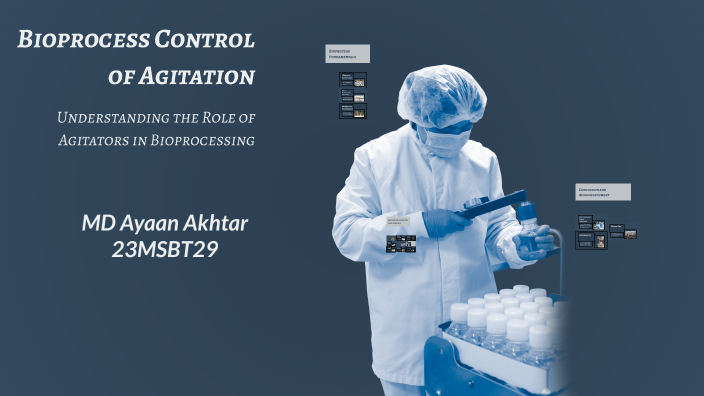 Bioprocess Control of Agitation by Ayaan Akhtar on Prezi