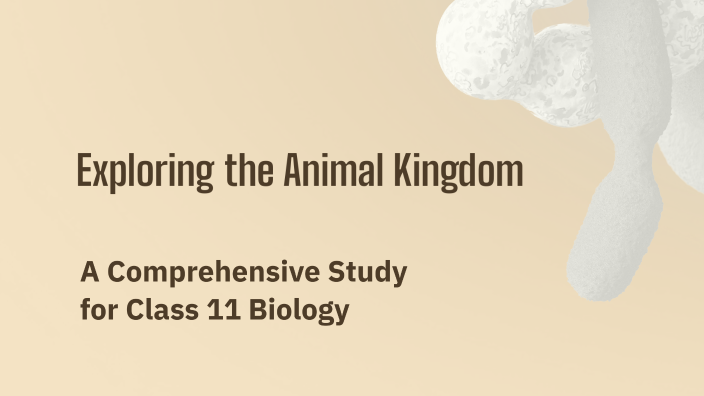 Exploring the Animal Kingdom by Maruti Patil on Prezi